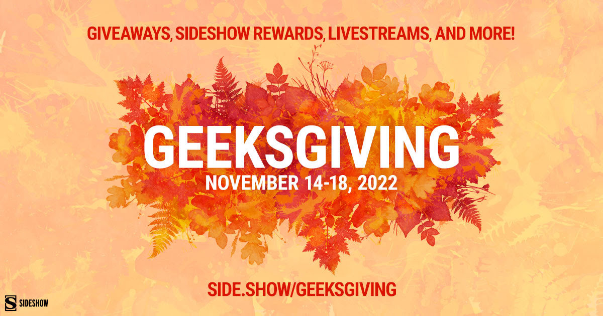 Sideshow's Geeksgiving includes deals, giveaways, and a live show for ...